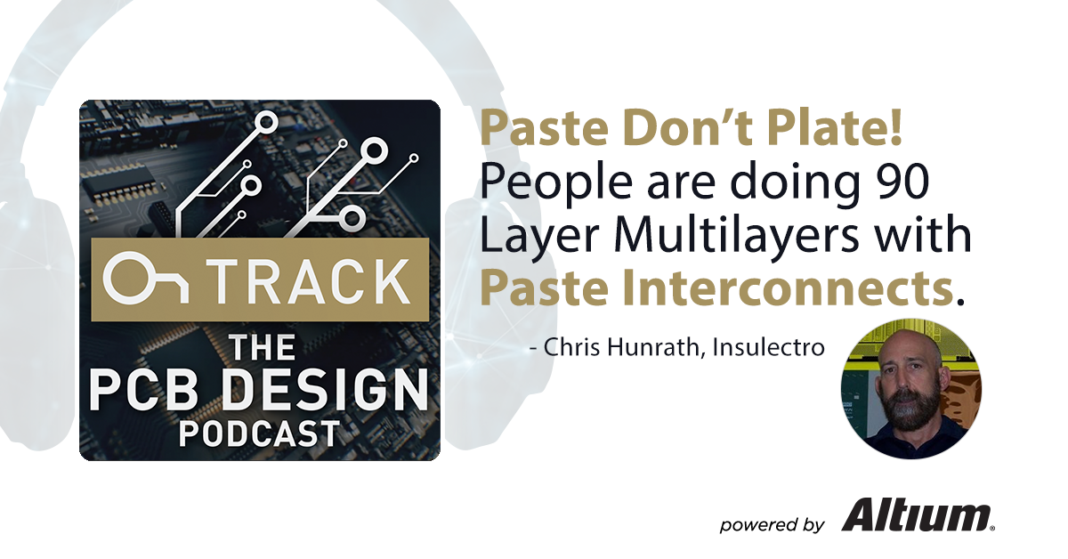 Ormet Paste Interconnects & Paste Sintering with Chris Hunrath from Insulectro | OnTrack Podcast ...